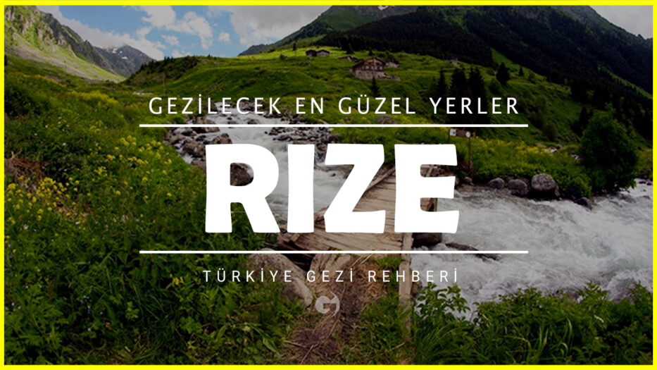 Rize Gezi Rehberi (2023) Gezilecek En Güzel Yerler!